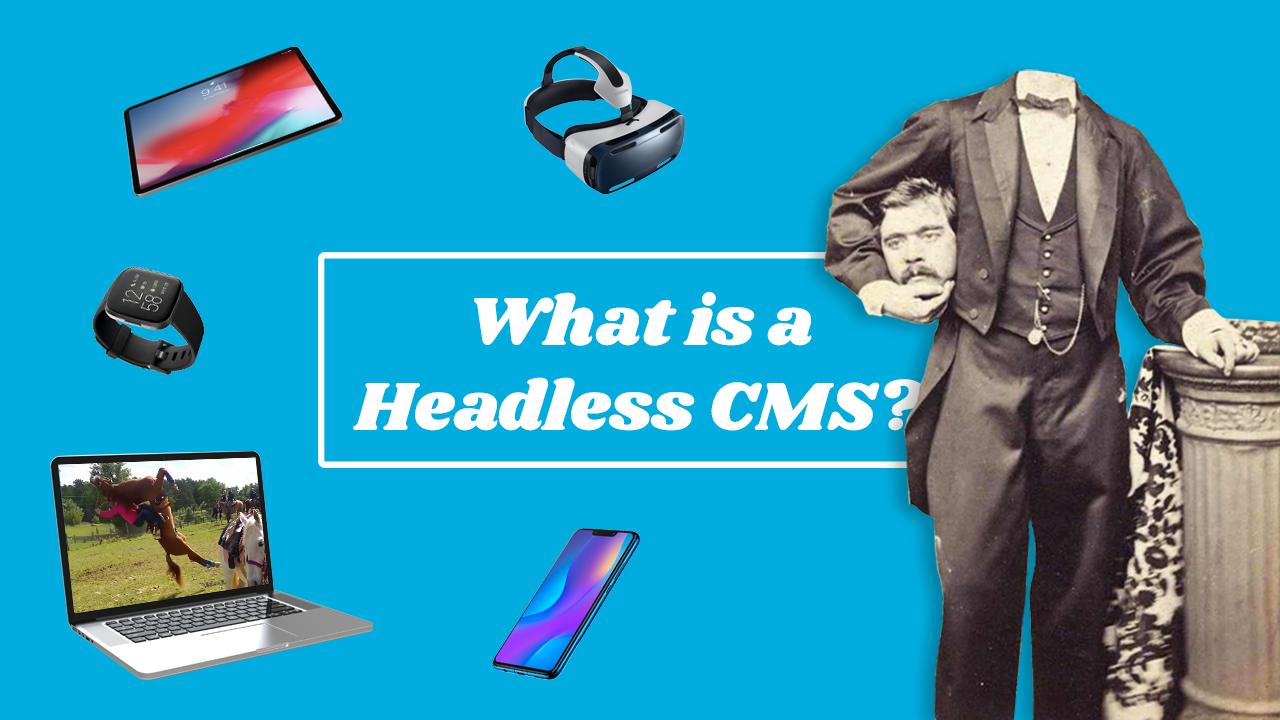 What is a Headless CMS? Explain it Simply Please!