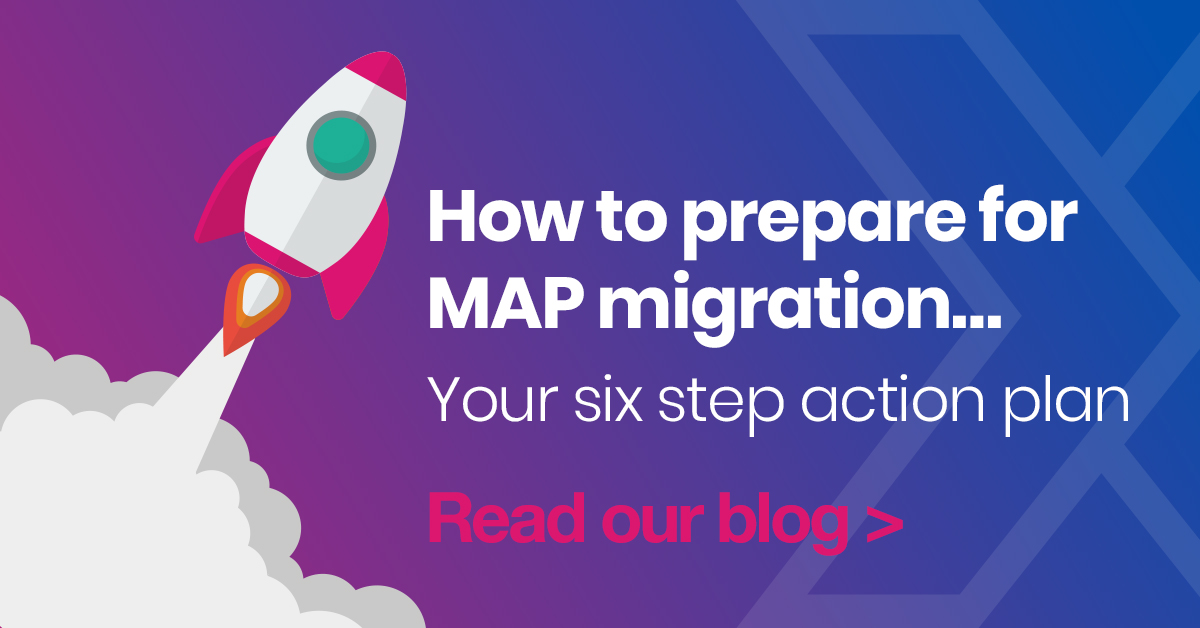 How to Prepare for MAP Migration – Your Six Step Action Plan