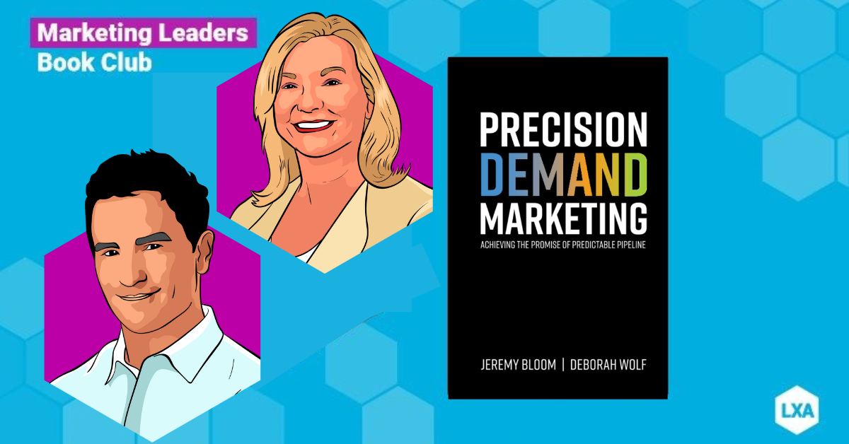 LXA Marketing Leaders Book Club: Precision Demand Marketing