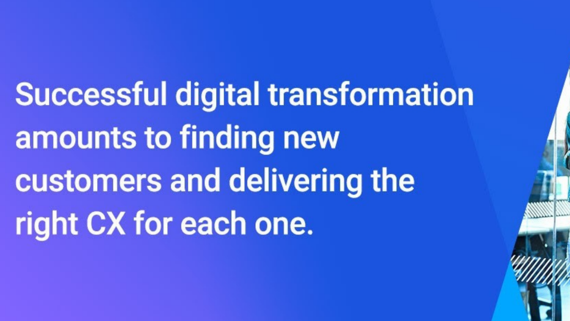 A Data-First, Customer-Driven Approach to Digital Transformation