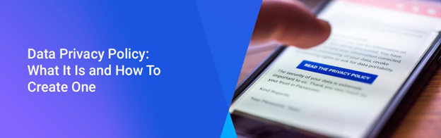 Data Privacy Policy: What It Is and How To Create One
